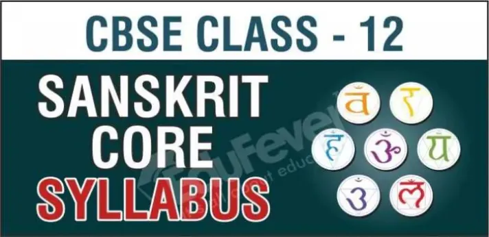 CBSE Class 12 Sanskrit Core Syllabus for 2024-25 in PDF